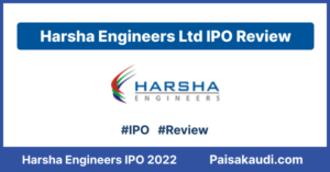 Harsha Engineers IPO Review, Date, GMP, Price, Lot Size, Apply