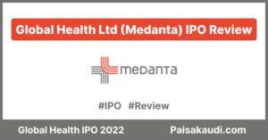Global Health (Medanta) IPO Review, Date, GMP, Price, Lot Size