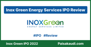 Inox Green Energy IPO Review, Date, GMP, Price, Lot Size, Apply